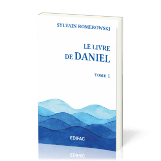 Le Livre de Daniel, tome 1 - [CEB AT 27] Commentaire Évangélique de la Bible - Romerowski ...
