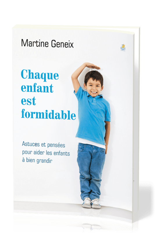 Chaque enfant est formidable - Astuces et pensées pour aider les ...