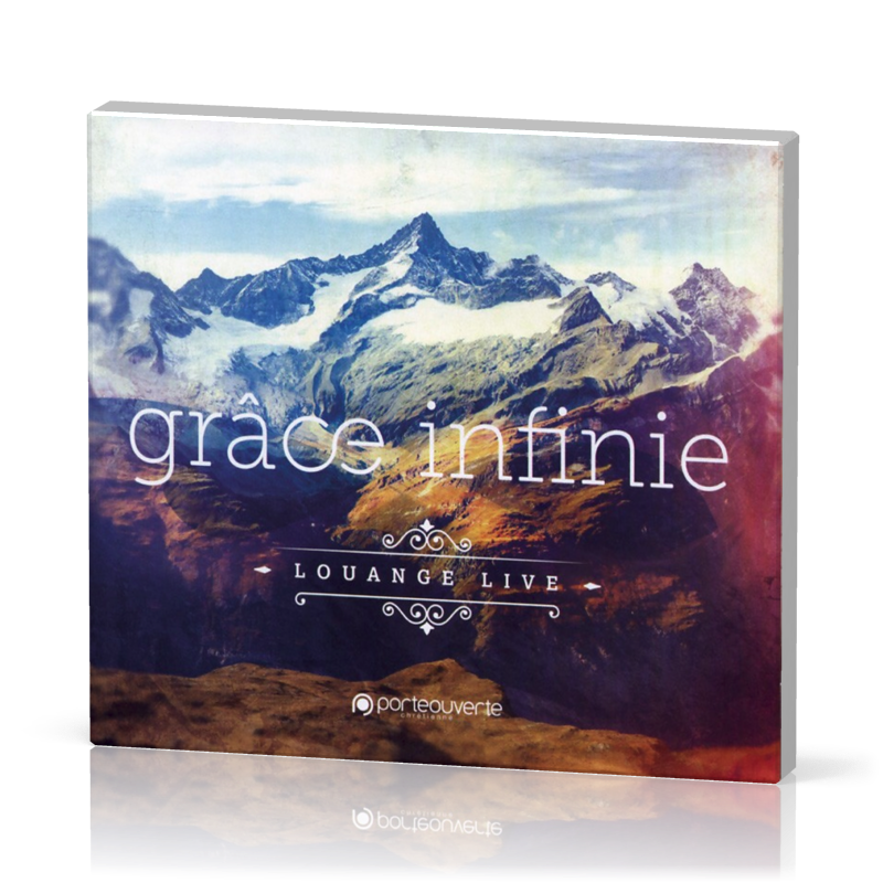 Grâce infinie - [CD, 2015] Louange Live - Porte ouverte Chrétienne ...