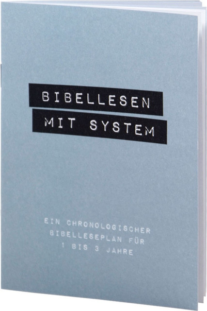 Bibellesen mit System - Ein chronologischer Bibelleseplan für 1 bis 3 Jahr :: Das Haus der Bibel