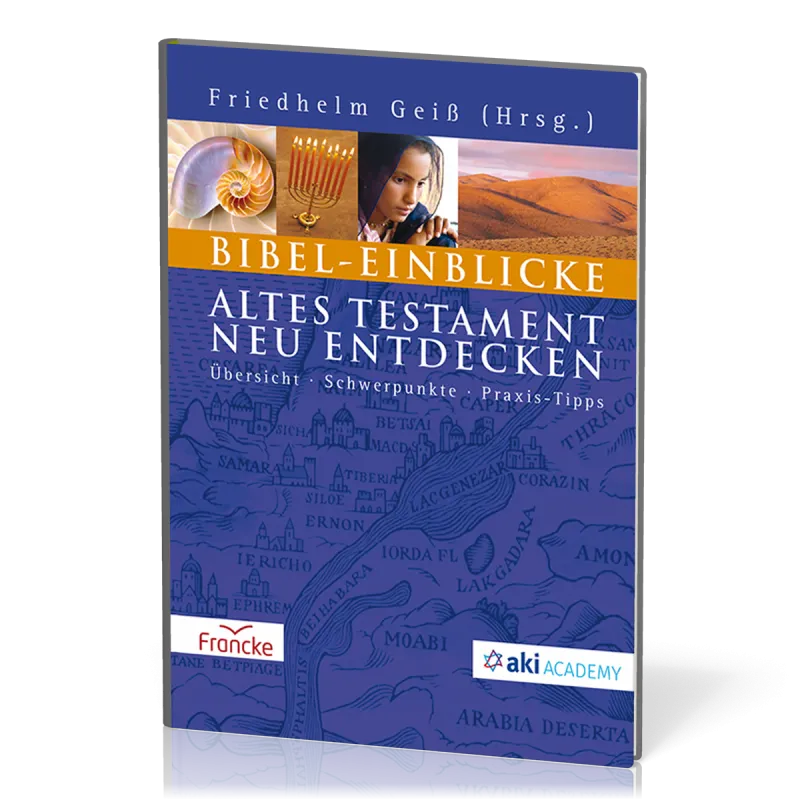 Bibel-Einblicke - Altes Testament neu entdecken - Übersicht ...